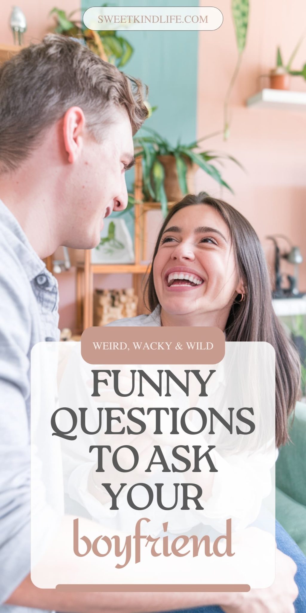 90 Funny Questions to Ask Your Boyfriend When You Want to Have a Good ...
