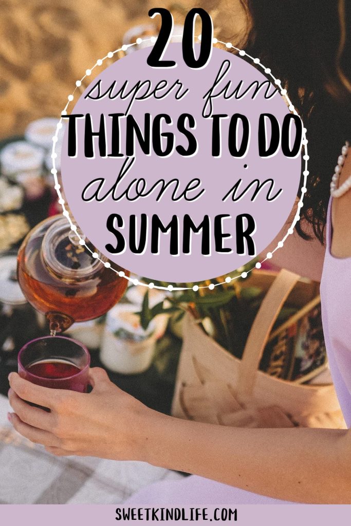 20 Fun Things to do Alone in Summer You’ll Truly Enjoy - Sweet Kind Life